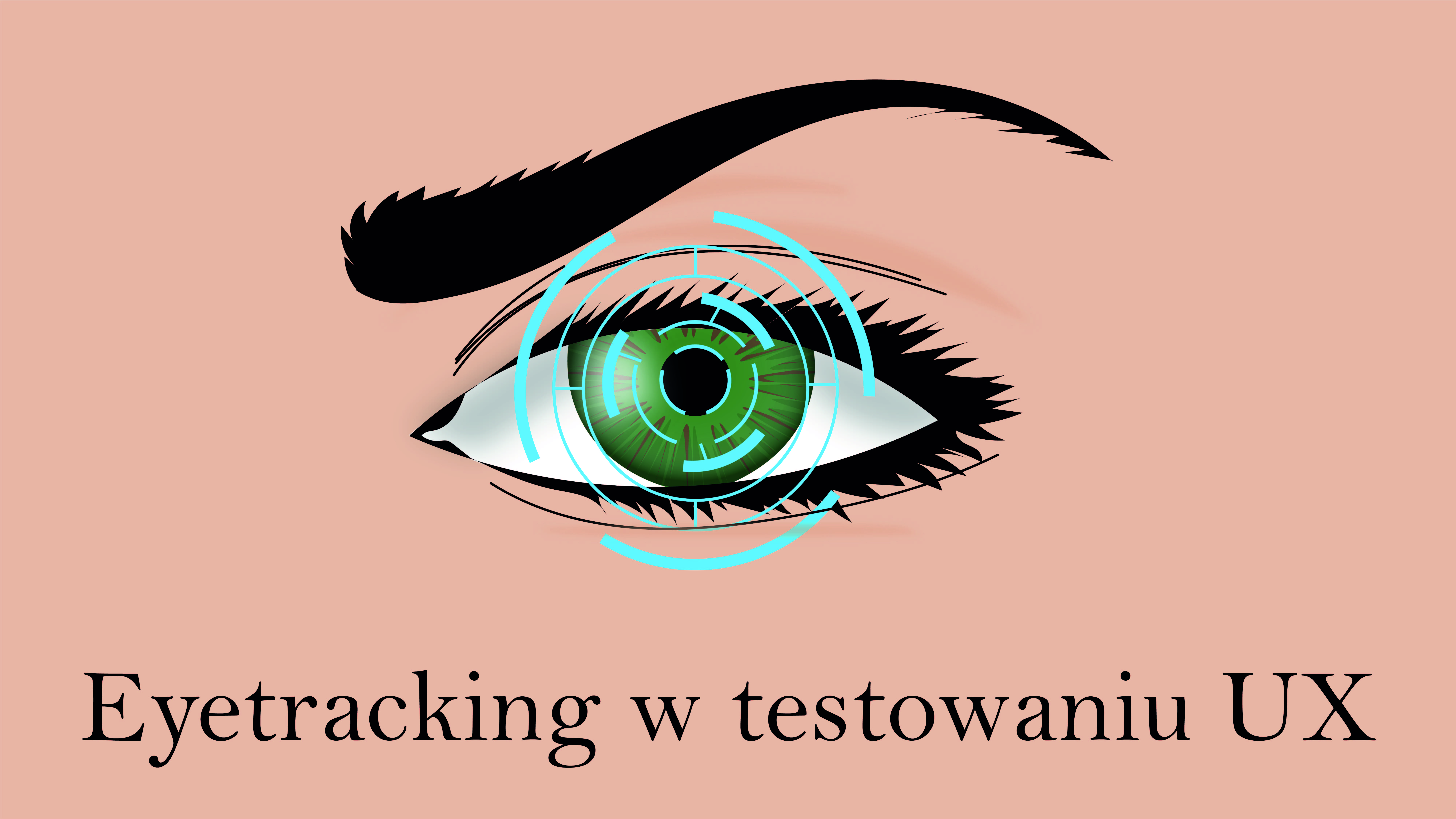 Eyetracking w testowaniu UX