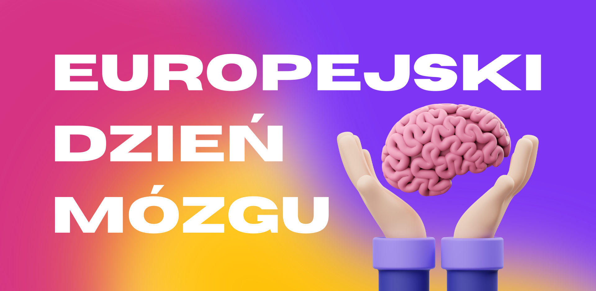 Żyj w zgodzie ze swoim mózgiem, czyli o Europejskim Dniu Mózgu