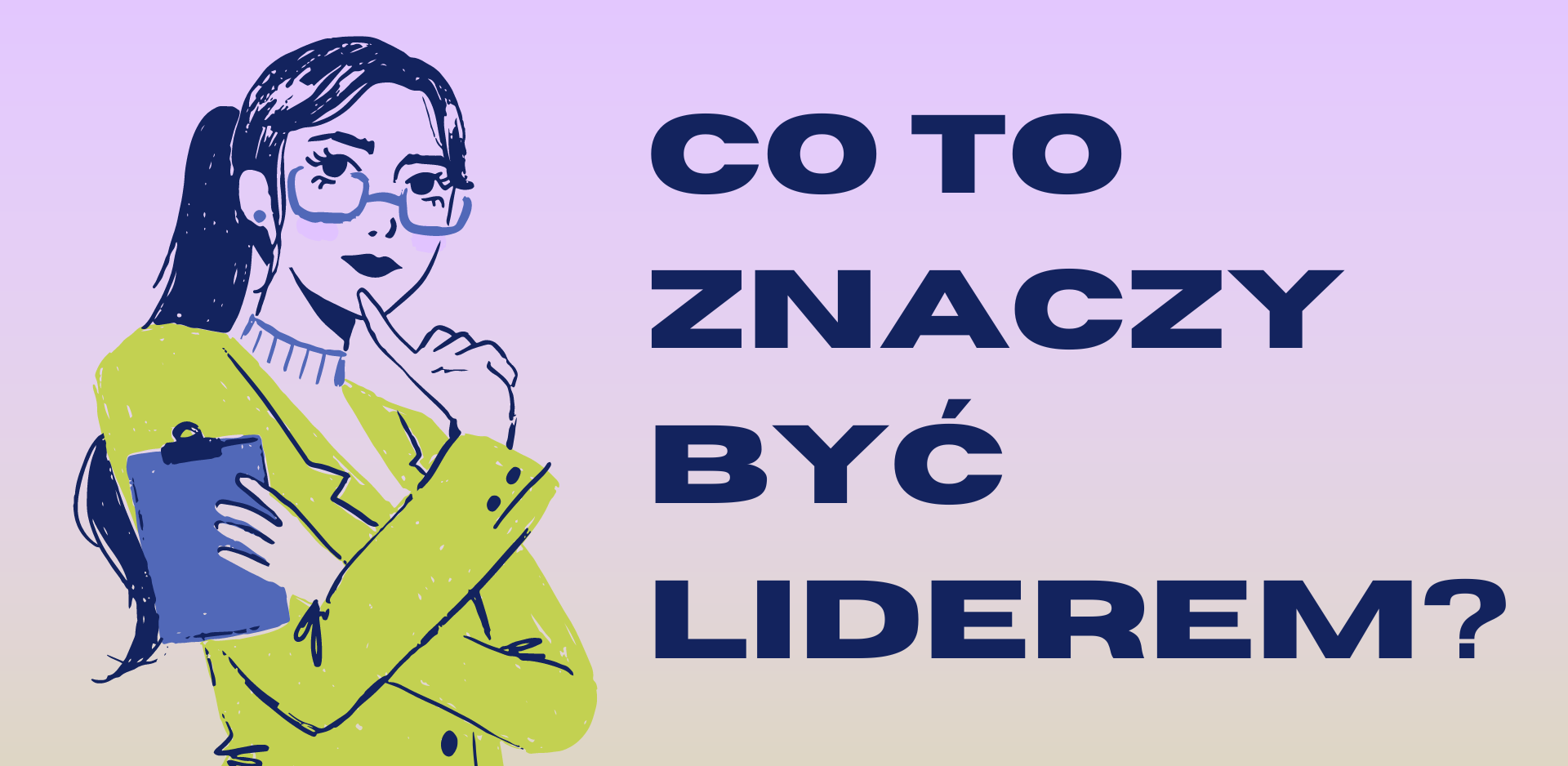 Co to znaczy być liderem? Kompleksowe spojrzenie na cechy niezbędne do ...