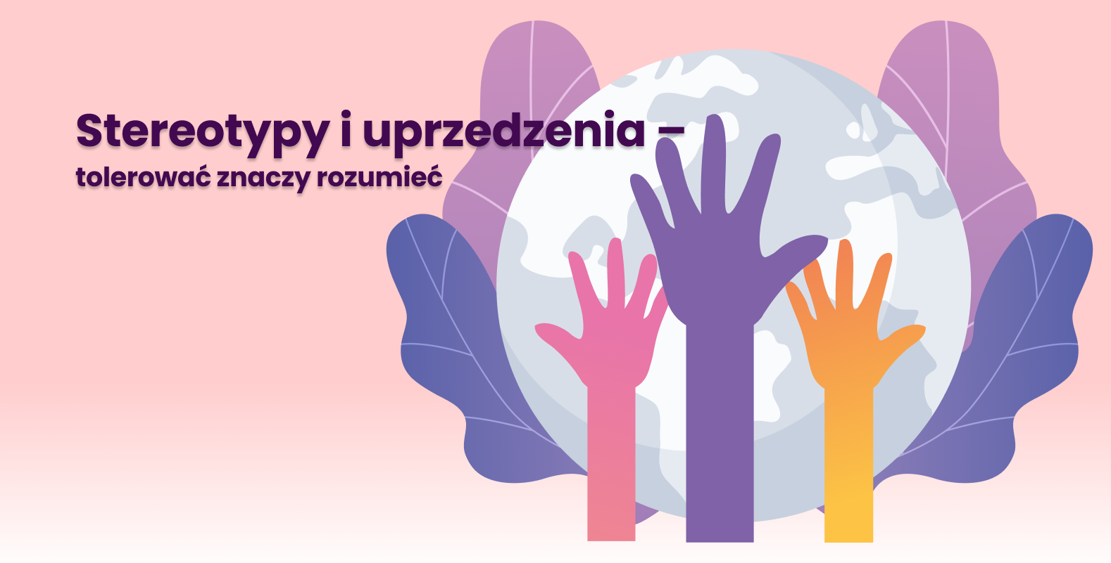Stereotypy i uprzedzenia – tolerować znaczy rozumieć